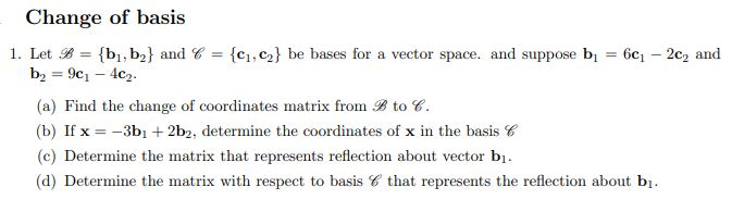 Solved Change of basis 1. Let B = {b1, b2} and C = {c1, c2} | Chegg.com