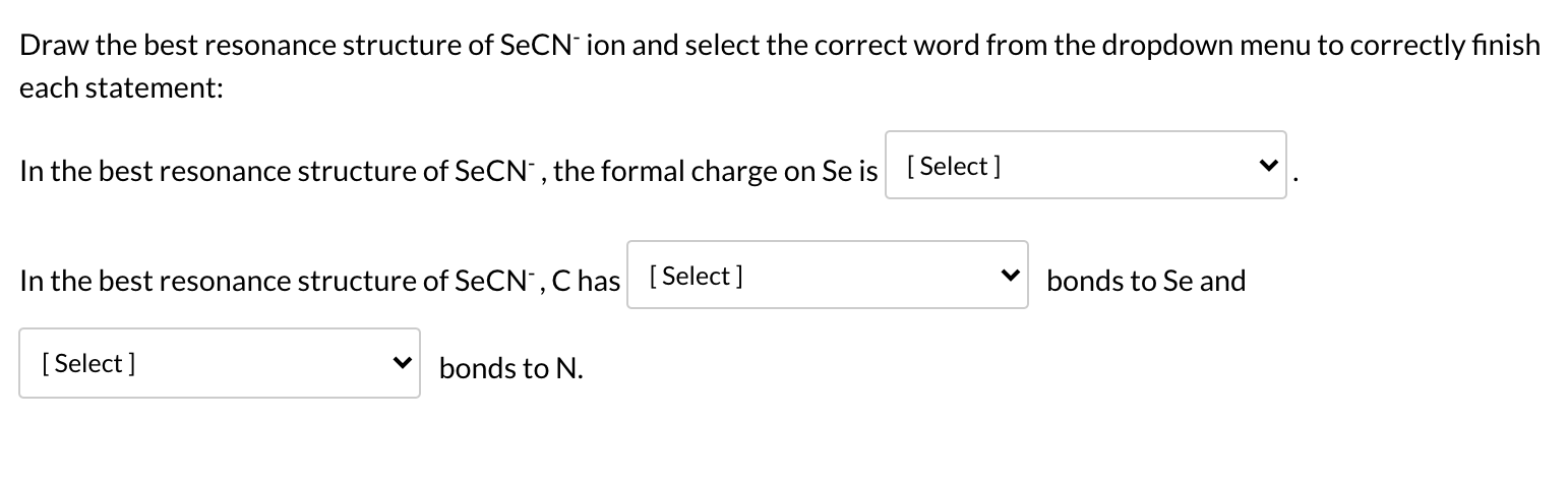 Solved Draw the best resonance structure of SeCN-ion and | Chegg.com