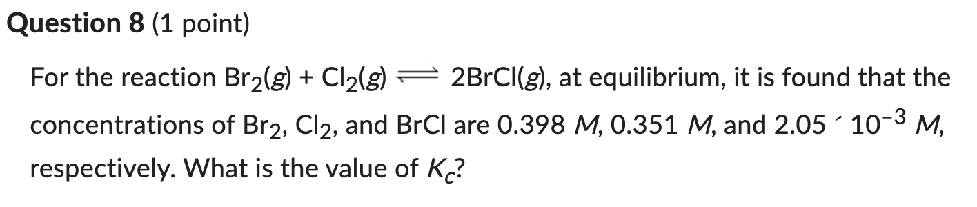 Solved For the reaction Br2(g)+Cl2(g)⇌2BrCl(g), at | Chegg.com