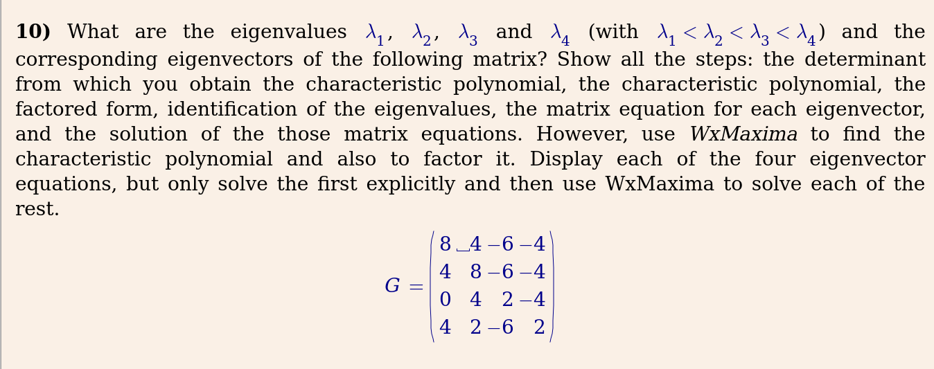 Solved 10) What are the eigenvalues λ1,λ2,λ3 and λ4 (with | Chegg.com