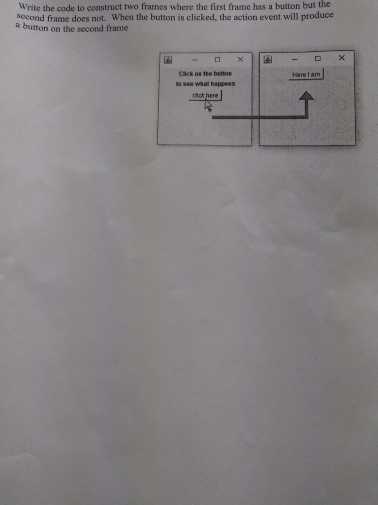 Solved Write the java code to construct two frame where the | Chegg.com