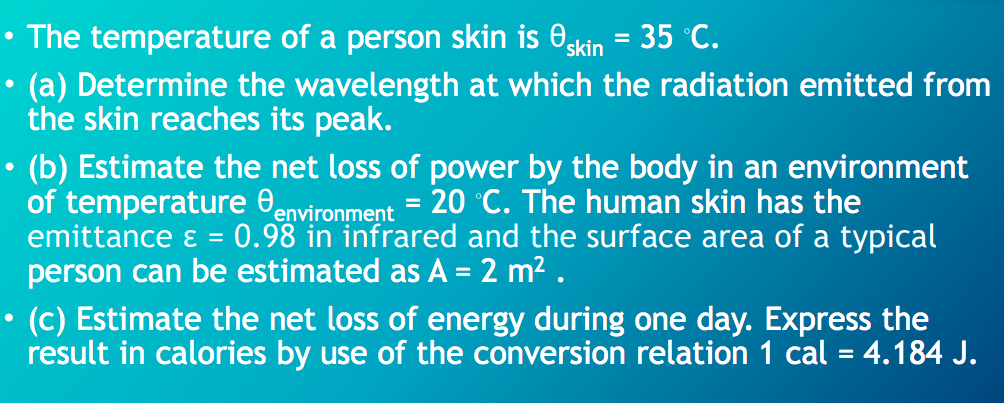 Solved • The temperature of a person skin is Oskin 35 °C. | Chegg.com