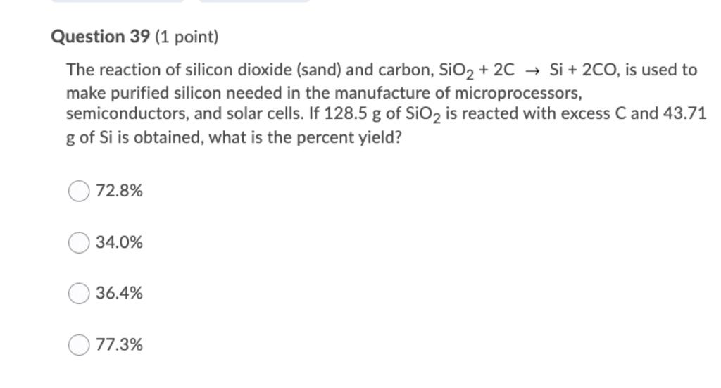 Solved Question 39 (1 point) The reaction of silicon dioxide | Chegg.com