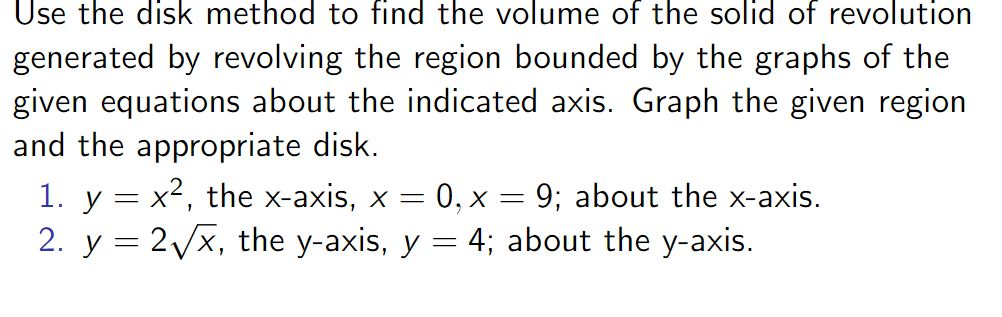 Solved Use the disk method to find the volume of the solid | Chegg.com