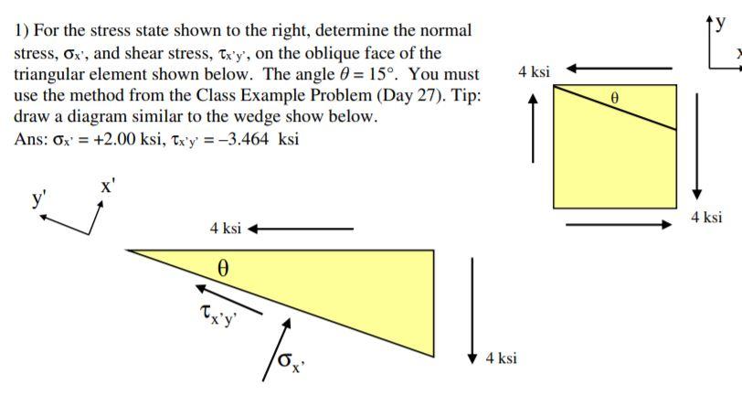 Solved 4 ksi 1) For the stress state shown to the right, | Chegg.com
