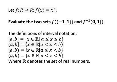 Solved Let f: R -> R; f(x) = x^2. Evaluate the two sets: | Chegg.com