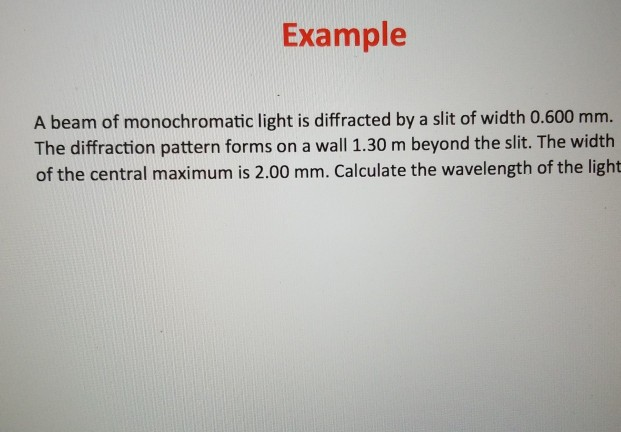 Solved Example A beam of monochromatic light is diffracted | Chegg.com
