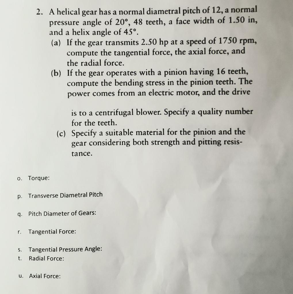Solved 2. A helical gear has a normal diametral pitch of 12, | Chegg.com