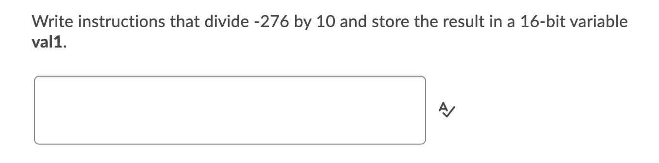 Solved Write instructions that divide -276 by 10 and store | Chegg.com