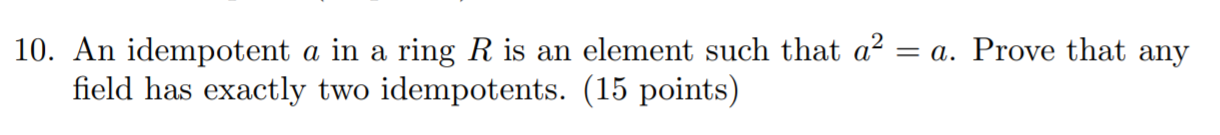 Solved 10. An idempotent a in a ring R is an element such | Chegg.com