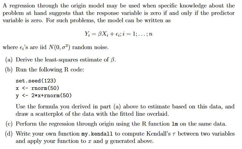 A regression through the origin model may be used | Chegg.com