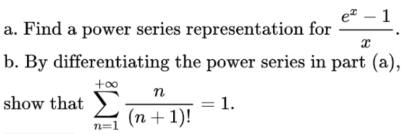 Solved em – 1 a. Find a power series representation for b. | Chegg.com