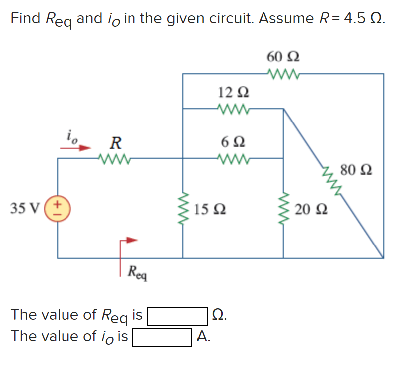 Solved Find Req and iO in the given circuit. Assume R=4.5Ω. | Chegg.com