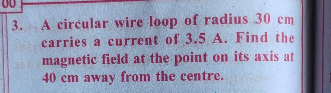Solved 00 3. A circular wire loop of radius 30 cm carries a | Chegg.com
