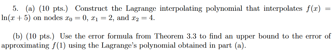 Solved 5. (a) (10 pts.) Construct the Lagrange interpolating | Chegg.com