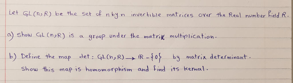 Solved Let GL (2, R) be the set of nbyn invertible matrices | Chegg.com Solved Let GL (2, R) be the set of nbyn invertible matrices | Chegg.com