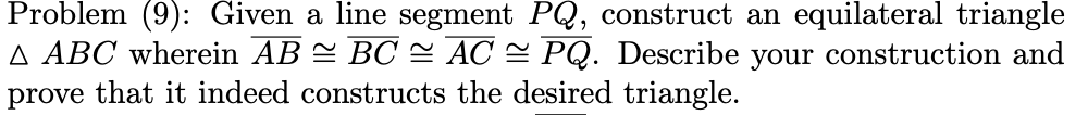 Solved Problem (9): Given a line segment PQ, construct an | Chegg.com