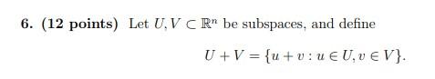 Solved 6. (12 points) Let U,V⊂Rn be subspaces, and define | Chegg.com