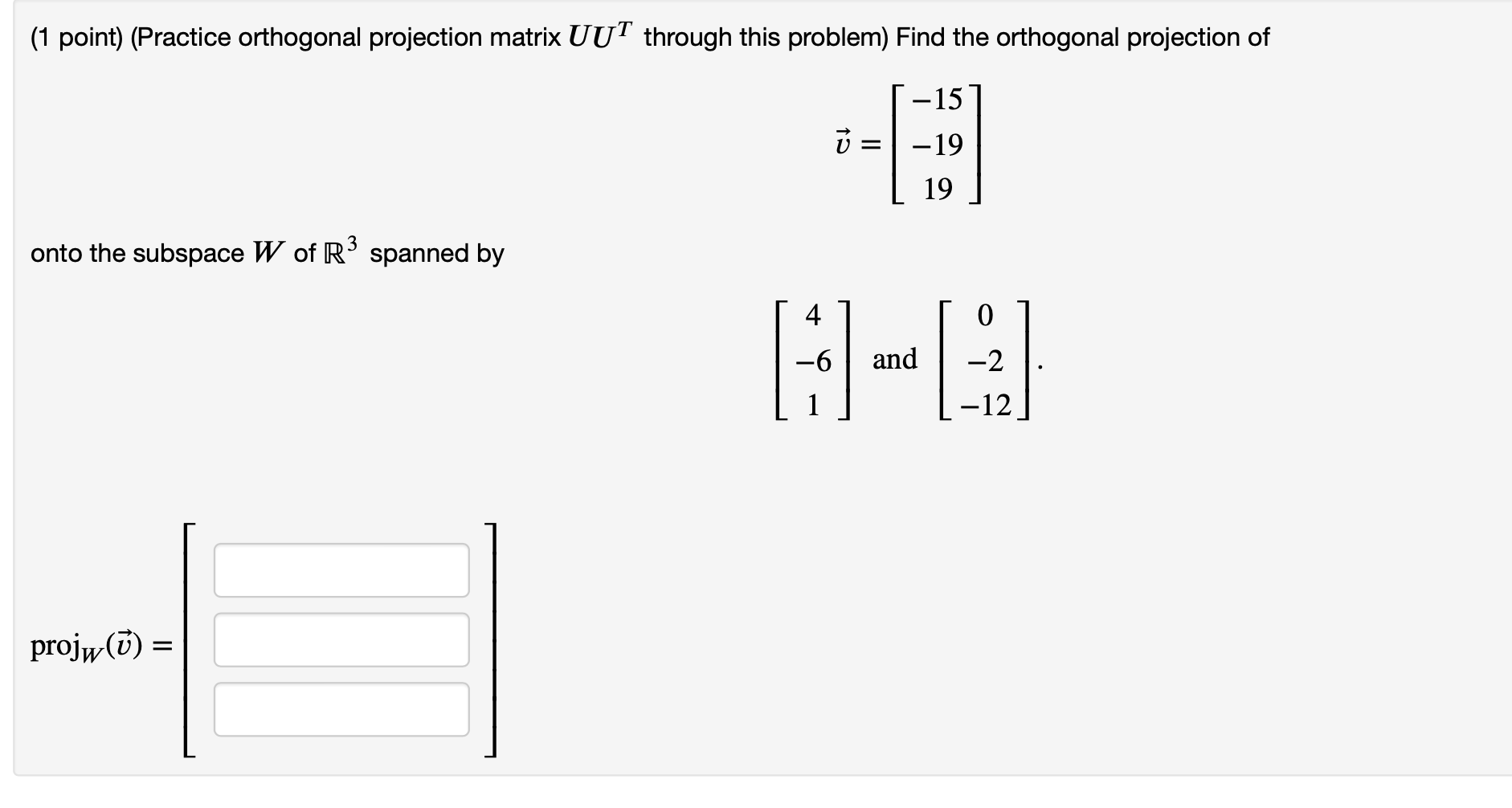 Solved (1 point) (Practice orthogonal projection matrix UUT | Chegg.com