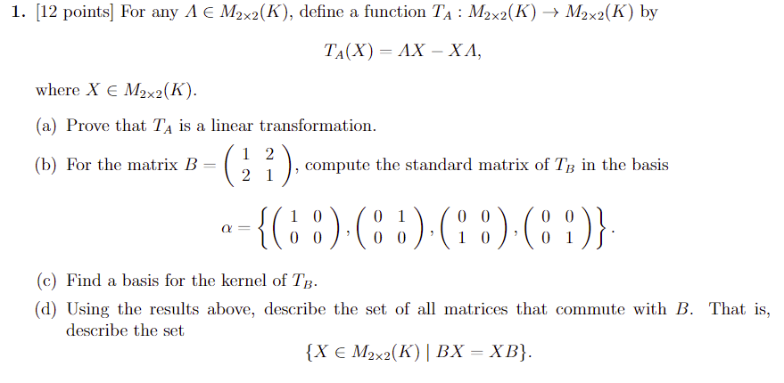 Solved 1. 12 points] For any A e M2x2(K), define a function | Chegg.com