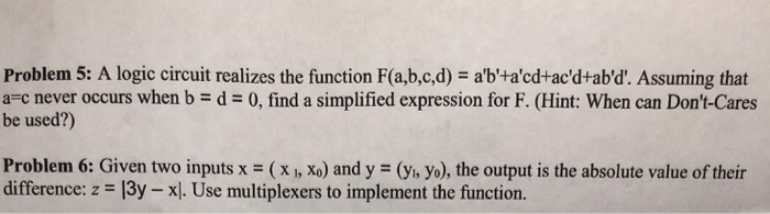 Solved Problem 5: A logic circuit realizes the function | Chegg.com