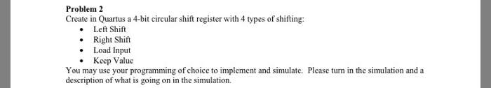 Solved Problem 2 Create in Quartus a 4-bit circular shift | Chegg.com