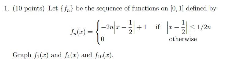 Solved 1. (10 points) Let {f} be the sequence of functions | Chegg.com
