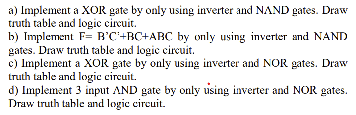 Solved a) ﻿Implement a XOR gate by only using inverter and | Chegg.com