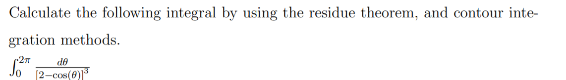 Solved Calculate the following integral by using the residue | Chegg.com
