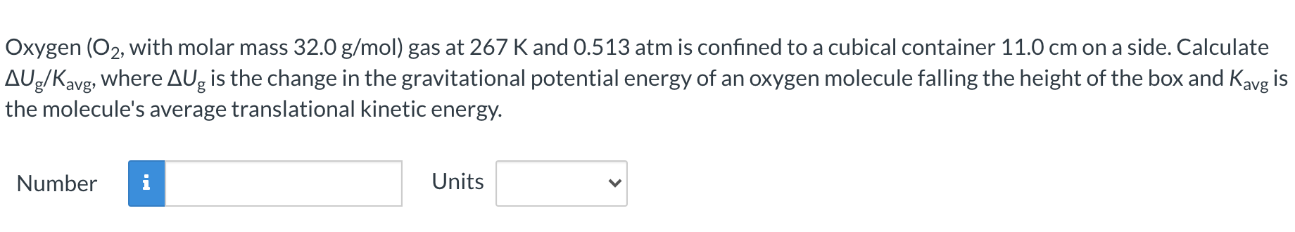Solved Oxygen (O2, with molar mass 32.0 g/mol) gas at 267 K | Chegg.com