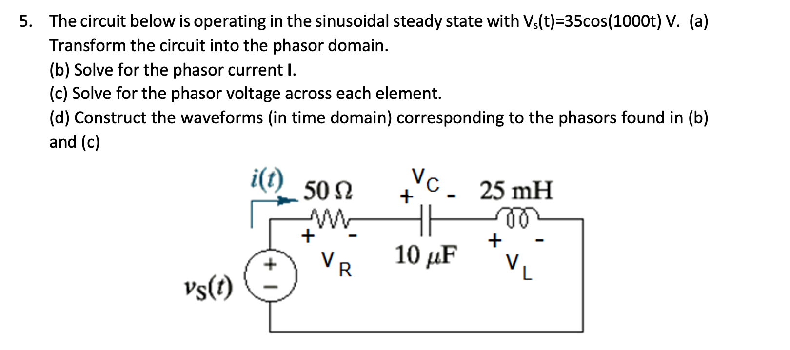 Solved 5. The circuit below is operating in the sinusoidal | Chegg.com