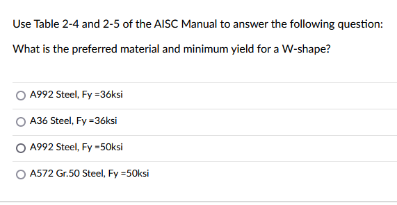 Solved Use Table 2-4 and 2-5 of the AISC Manual to answer | Chegg.com