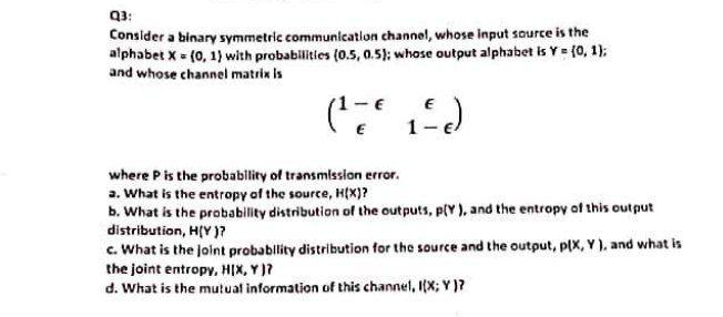 Solved 23: Consider a binary symmetric communication | Chegg.com