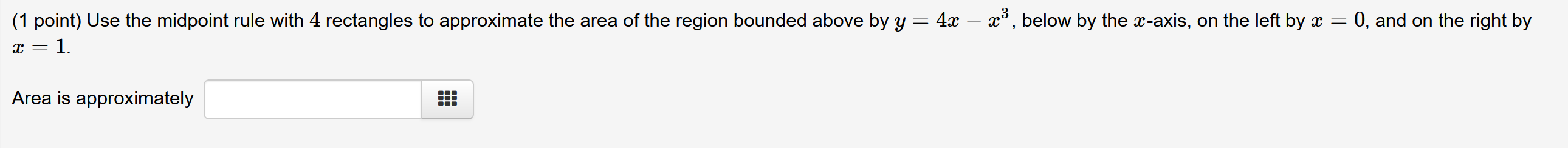 Solved (1 point) Use the midpoint rule with 4 rectangles to | Chegg.com