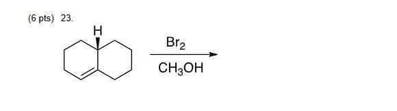 Solved (6 pts) 23. H Br2 CH3OH (4 pts) 28. hv Br2 | Chegg.com