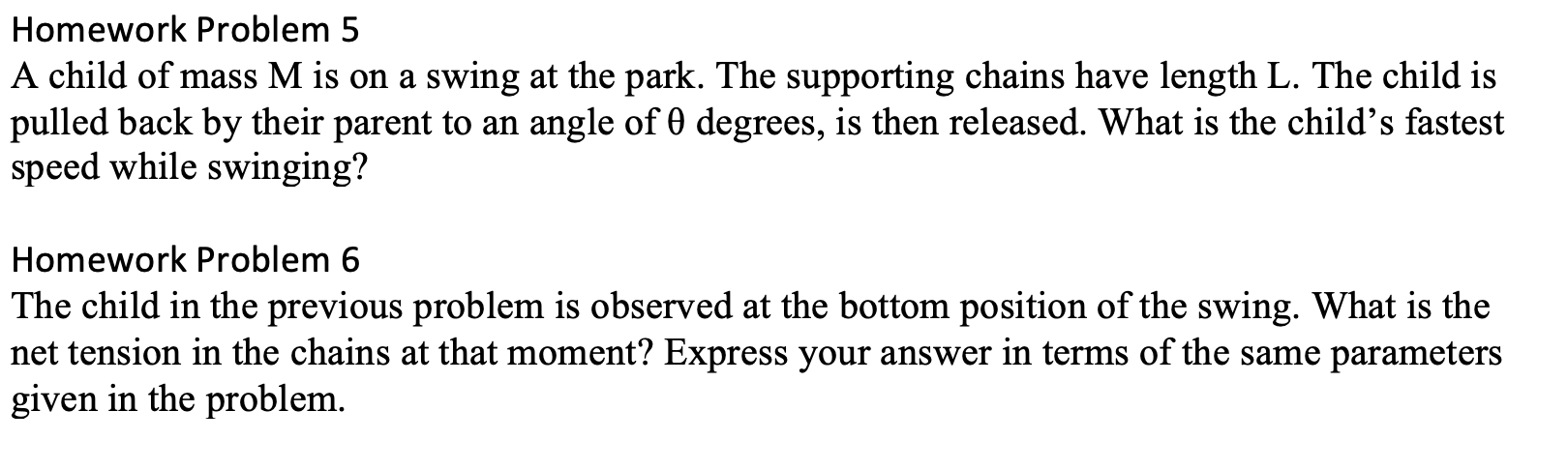 Solved Homework Problem 5 A child of mass M is on a swing at | Chegg.com