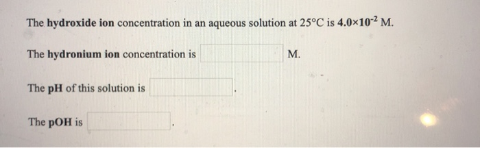 Solved The hydroxide ion concentration in an aqueous | Chegg.com
