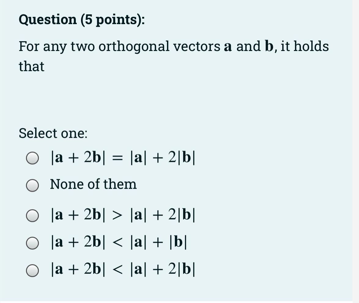 Solved Question (5 points): For any two orthogonal vectors a | Chegg.com