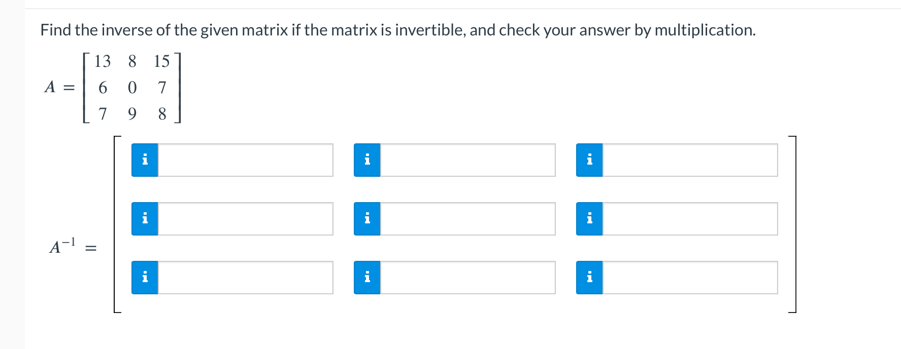 Solved Find the inverse of the given matrix if the matrix is | Chegg.com