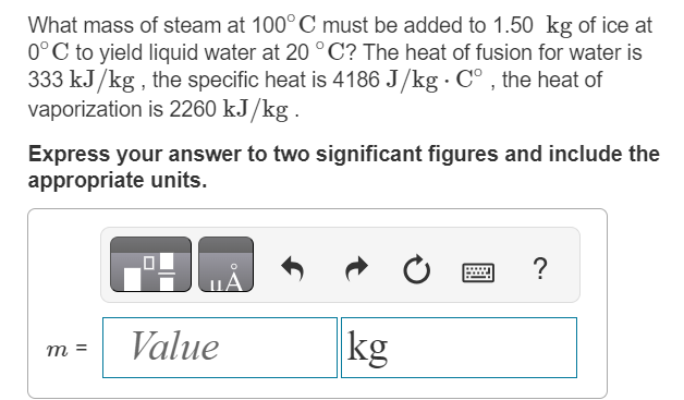Solved What mass of steam at 100°C ﻿must be added to 1.50kg | Chegg.com