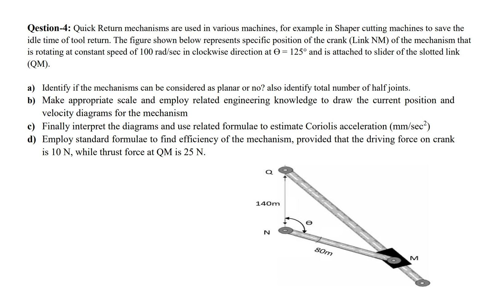 Solved Qestion-4: Quick Return mechanisms are used in | Chegg.com