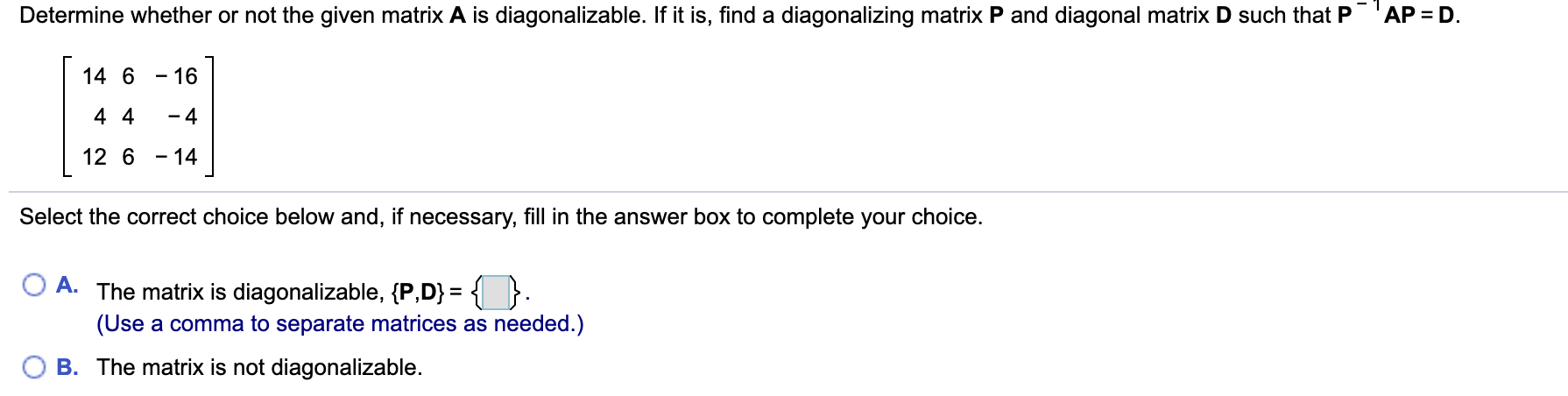 Solved Determine whether or not the given matrix A is | Chegg.com