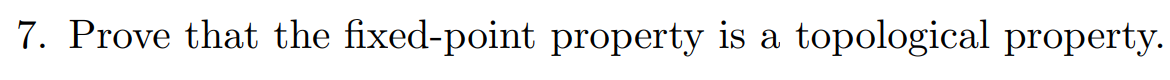 Solved 7. Prove that the fixed-point property is a | Chegg.com