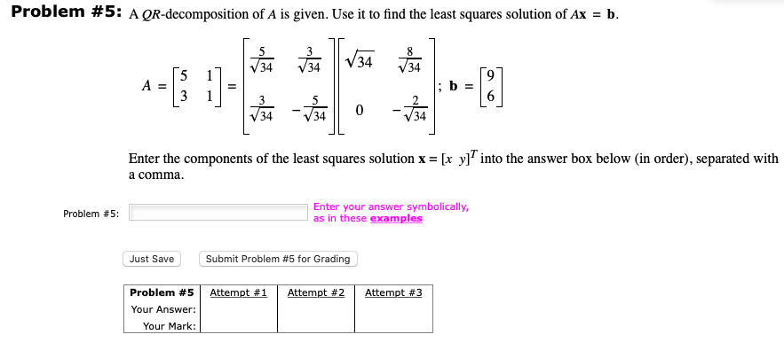[Solved]: bblem #5: A QR-decomposition of ( A ) is give