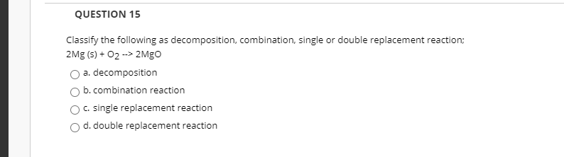 Solved QUESTION 15 Classify the following as decomposition, | Chegg.com