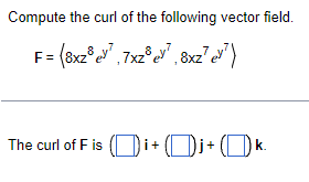 Solved Compute the curl of the following vector field. | Chegg.com