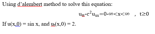 Solved Using d'alembert method to solve this equation: | Chegg.com