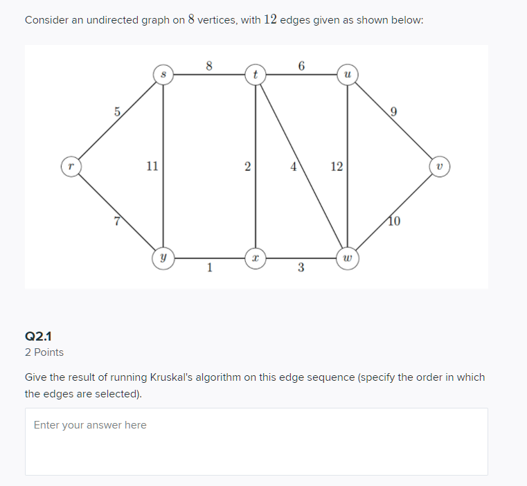 Solved Consider an undirected graph on 8 vertices, with 12 | Chegg.com