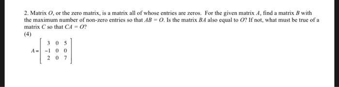 Solved 2. Matrix 0, or the zero matrix, is a matrix all of | Chegg.com