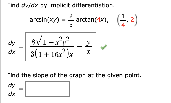 Solved Find dy/dx by implicit differentiation. arcsin(xy) = | Chegg.com
